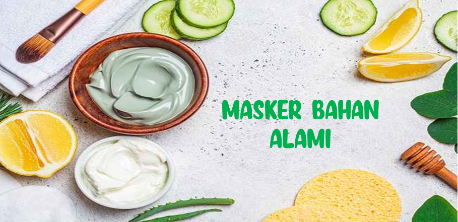 Tips Kulit Berseri Menggunakan Masker Bahan Alami