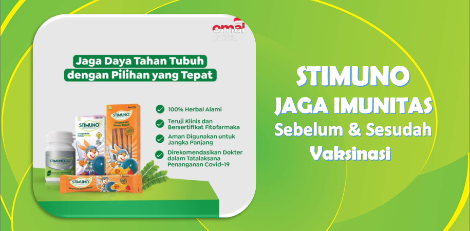 STIMUNO Menjaga Imunitas, Sebelum dan Sesudah Divaksin COVID-19