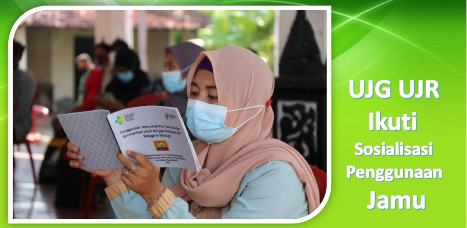 Pelaku UJG UJR Ikuti Sosialisasi Penggunaan Jamu