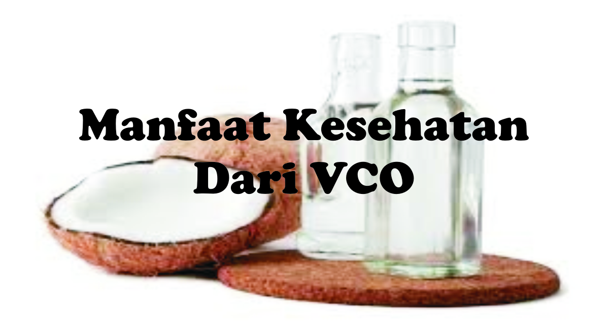 Manfaat Kesehatan Dari Virgin Coconut Oil (VCO)